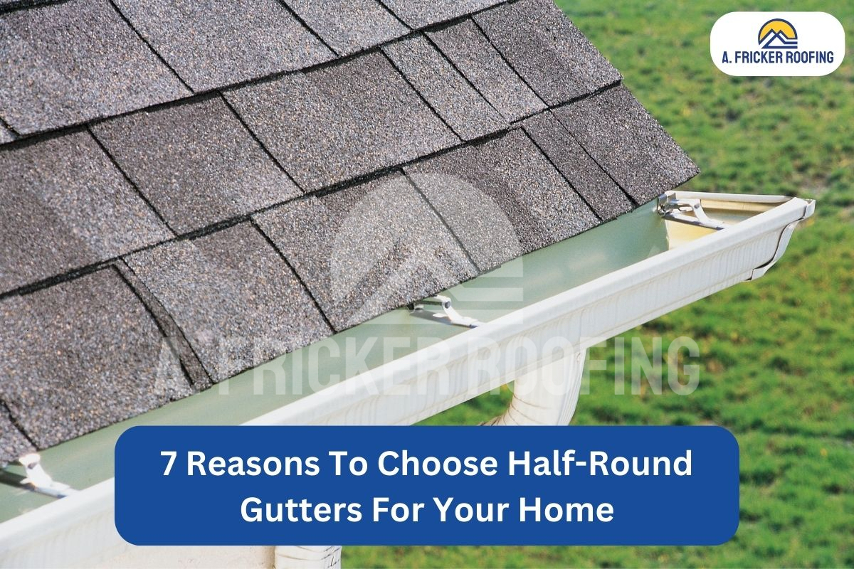 7 Reasons To Choose Half Round Gutters For Your Home